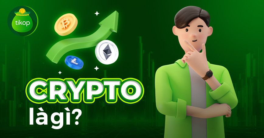 Crypto là gì? Các thông tin về thị trường tiền ảo mà nhà đầu tư cần biết - Tikop.vn