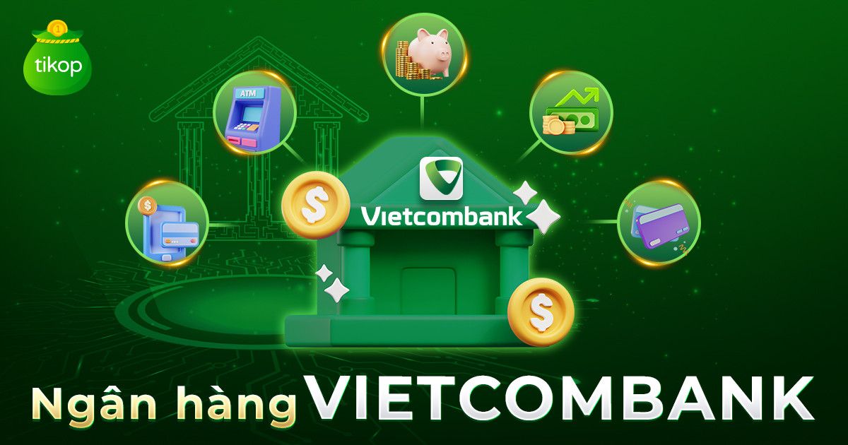 Vietcombank là ngân hàng gì? Cập nhật lãi suất VCB mới nhất hôm nay ...
