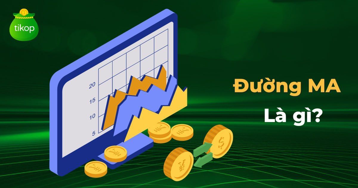 Đường MA là gì? Cách sử dụng đường MA trong đầu tư chứng khoán - Tikop.vn