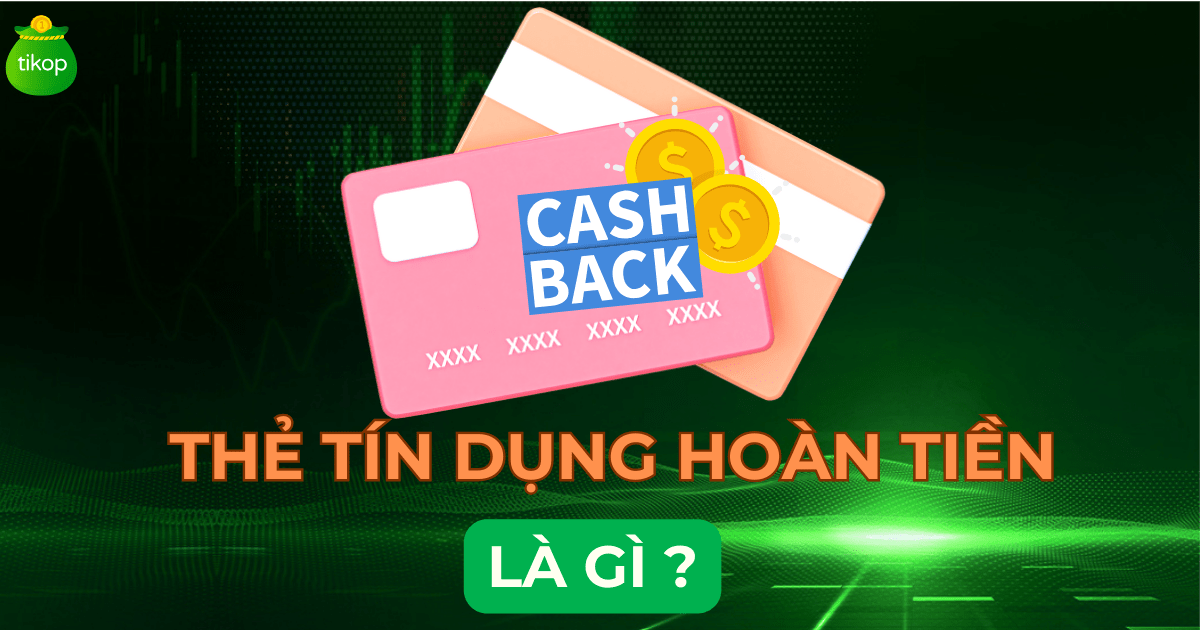 Thẻ tín dụng hoàn tiền (Cashback) là gì? Nên mở thẻ nào tốt nhất ...