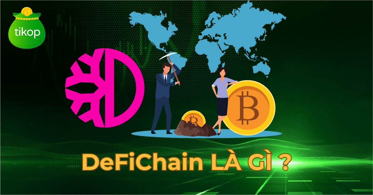 DeFiChain (DFI) là gì? 4 điều cần biết về DeFiChain cho nhà đầu tư mới - Tikop.vn