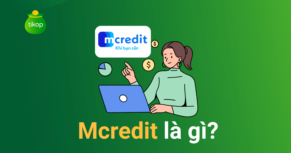 Mcredit là gì? Hướng dẫn đăng ký vay tại Mcredit nhanh chóng, an toàn ...
