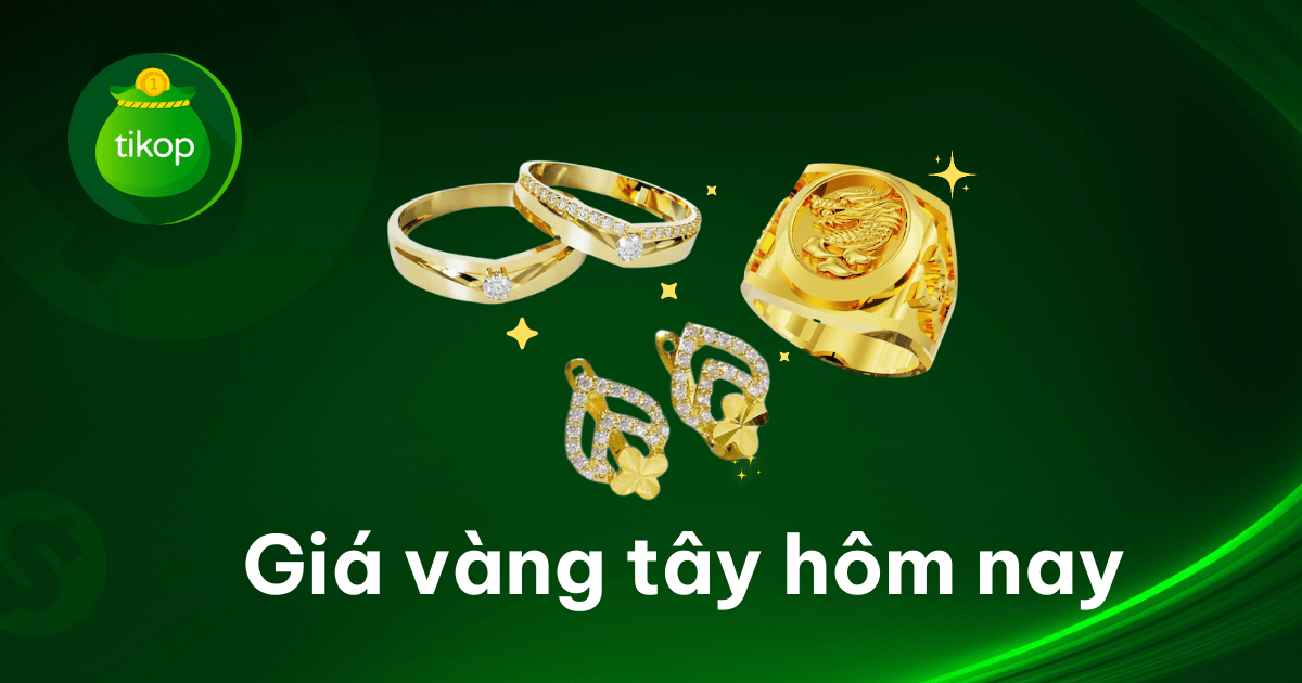 Giá vàng tây hôm nay: Vàng 18K, vàng 16K, vàng 14K, vàng 10K, vàng 8K ...