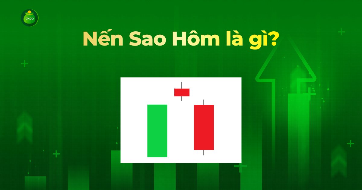 Nến Sao Hôm là gì? Hướng dẫn giao dịch với nến Sao Hôm chi tiết - Tikop.vn
